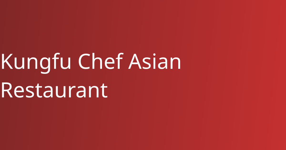 Best Chinese in The Villages, FL | Kungfu Chef Asian Restaurant | Order ...